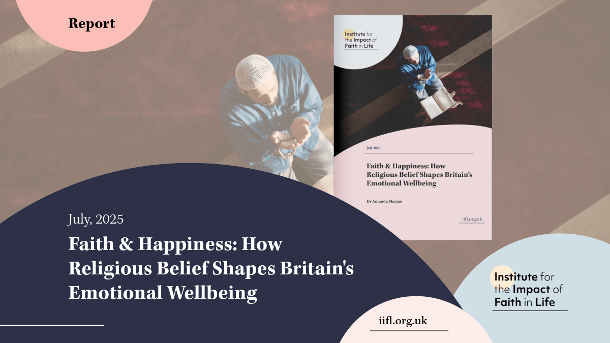 Faith & Happiness: How Religious Belief Shapes Britain’s Emotional ...